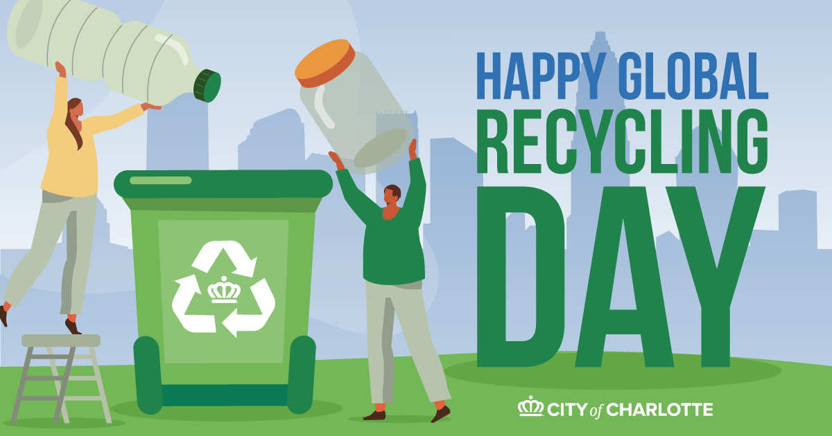 Celebrate Global Recycling Day - City of Charlotte